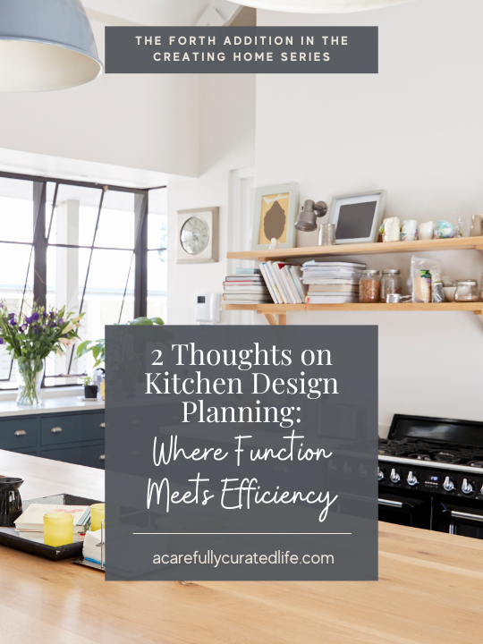 The Two Thoughts on Kitchen Design Planning - A Carefully Curated Life